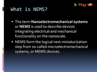 Nano electro mechanical systems | PPTX
