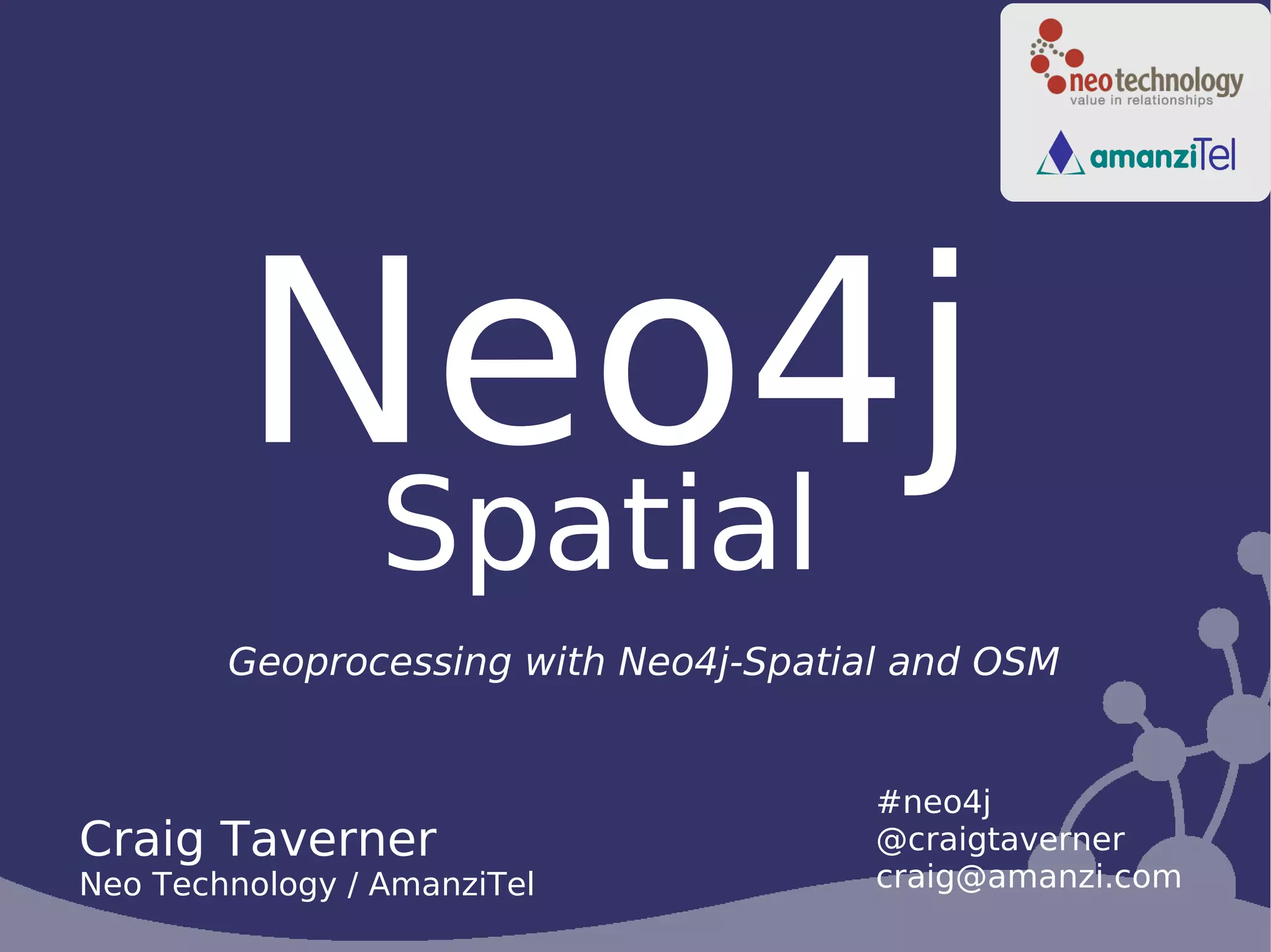 Geoprocessing with Neo4j-Spatial and OSM | PPT