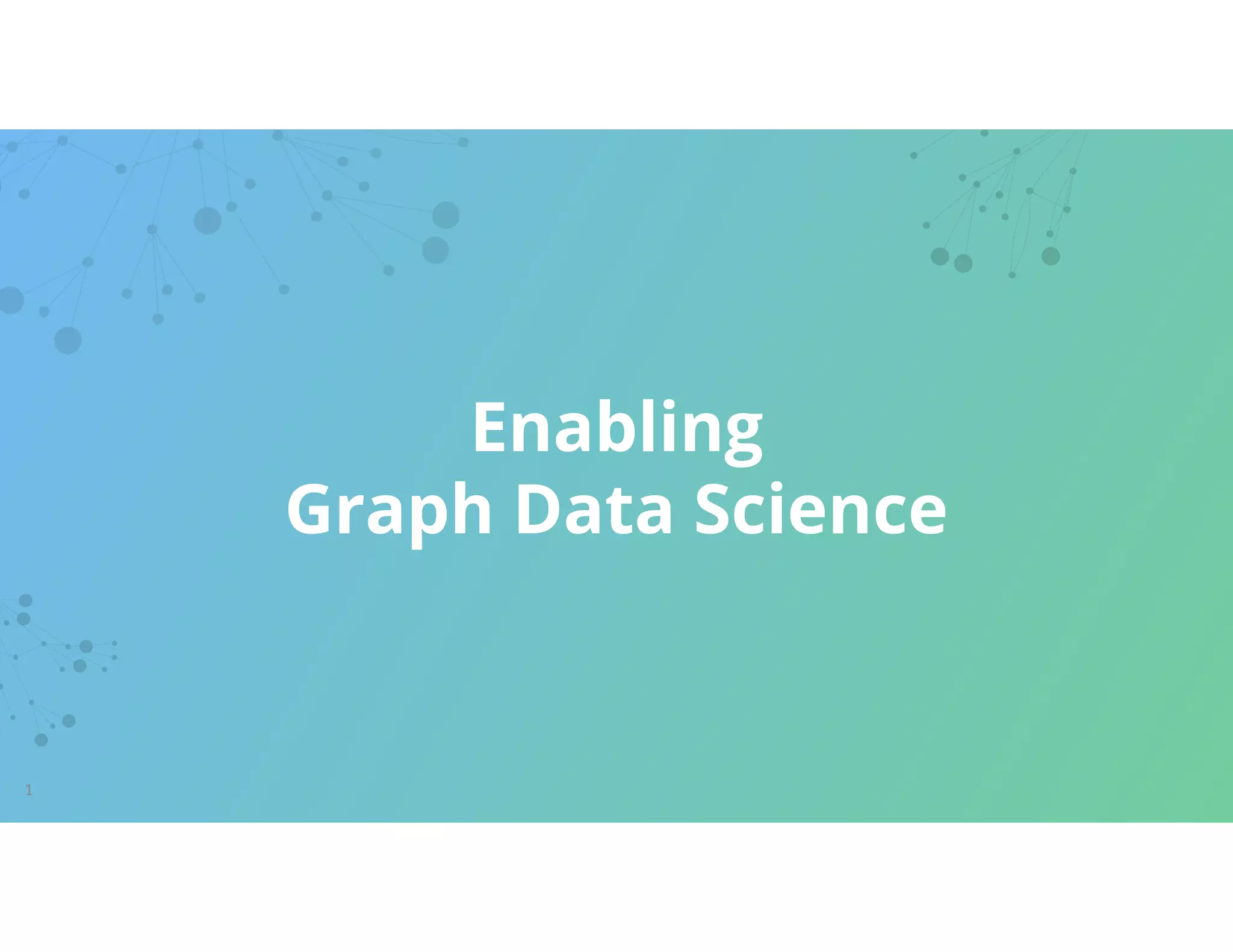 Neo4j Graph Data Science Training - Introduction_1_and_2 | PPT