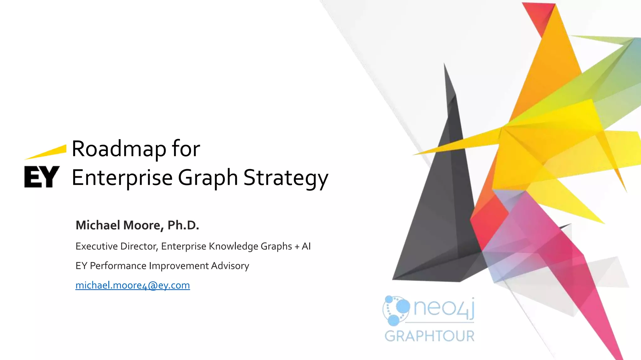 Neo4j GraphTour New York_EY Presentation_Michael Moore | PPTX