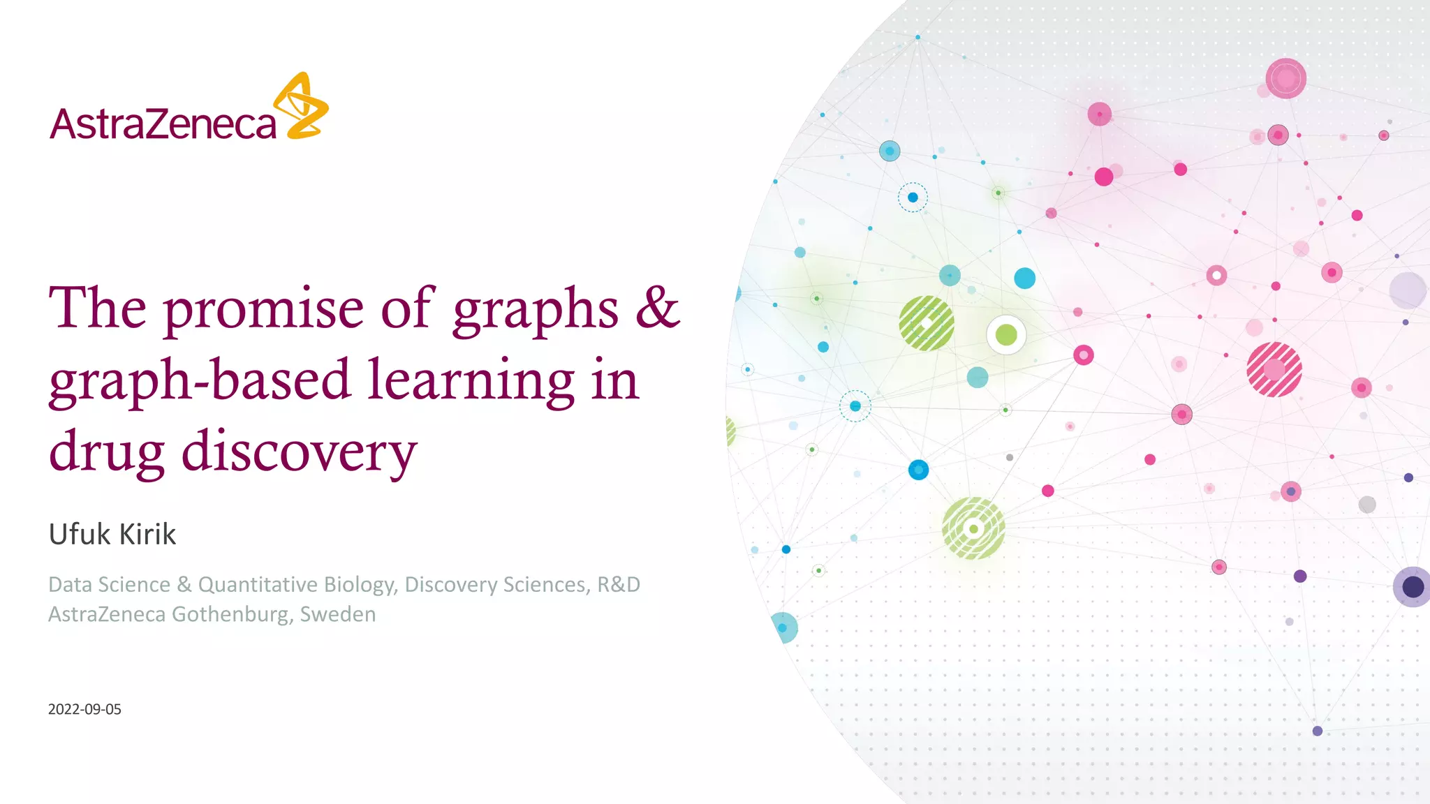 AstraZeneca - The promise of graphs & graph-based learning in drug discovery | PPT