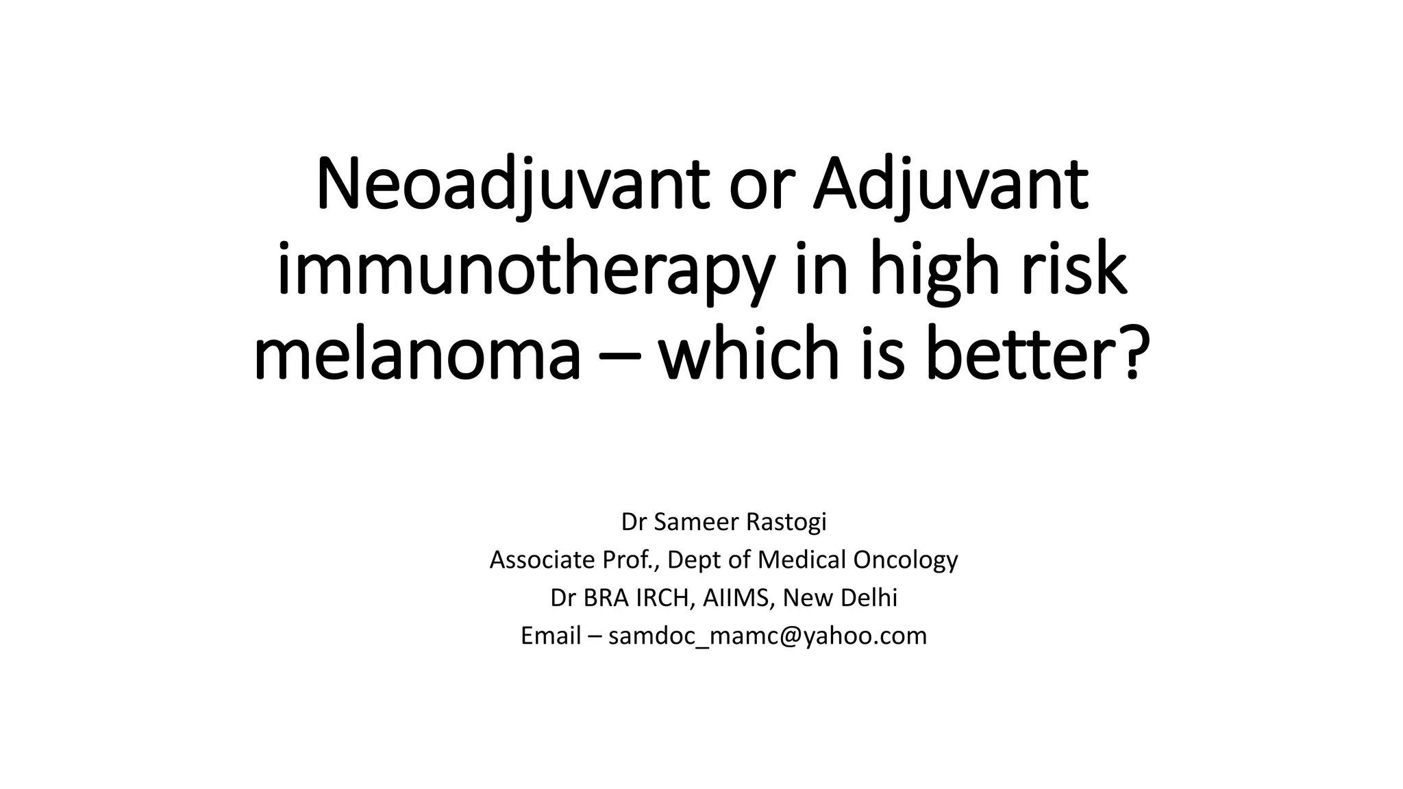 Neoadjuvant or adjuvant immunotherapy in melanoma stage iii | PPTX
