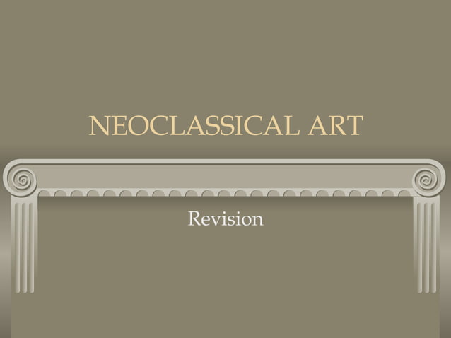 Neo-Classical Revision | PPT | Fine Art