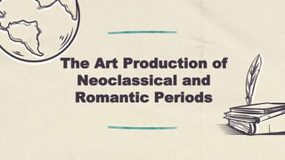 NeoclassicalRomanticismGRADE9.pptx