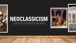NEOCLASSICISM.ppt (arts grade 9) mapeh.com