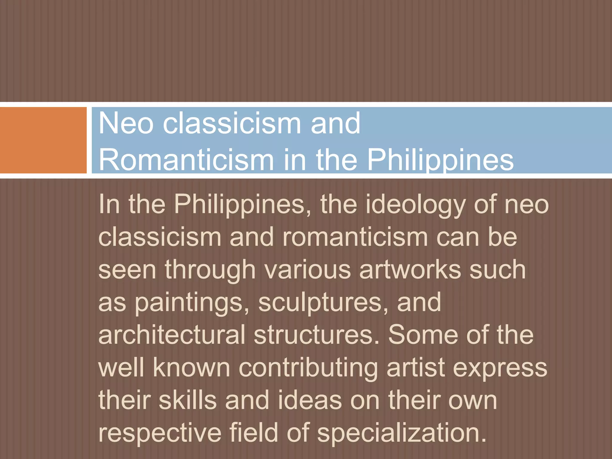 Neo classicism and romanticism in the philippines | PPTX
