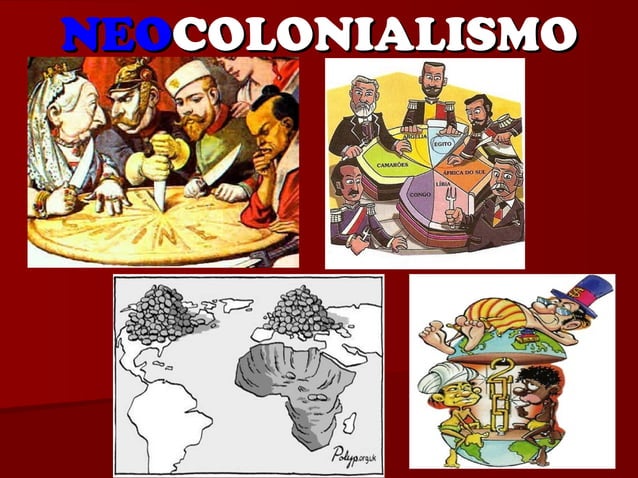 Neocolonialismo: domínio econômico e cultural | PPT
