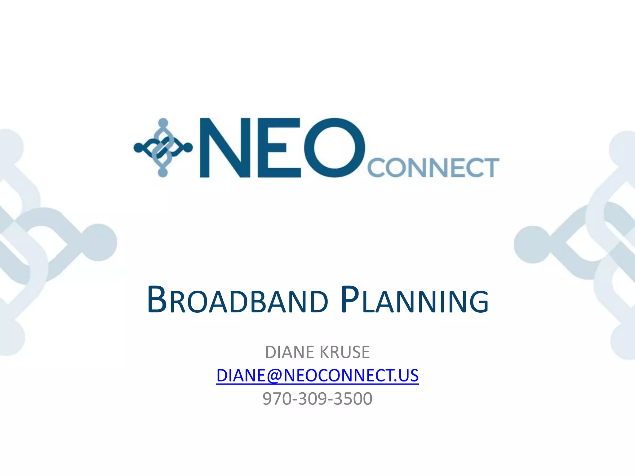 NEO Connect Broadband Planning | PPTX