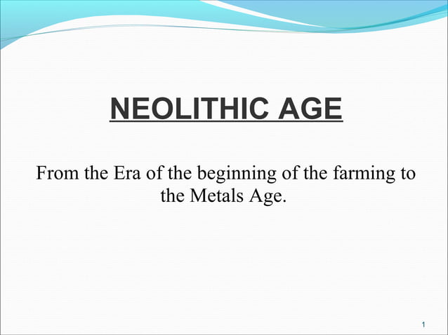Neolithic age | PPT | Agriculture | Industries