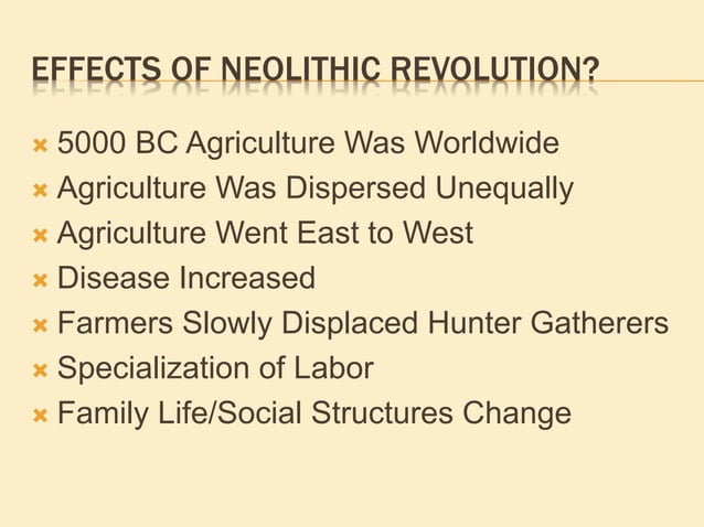 World History - Neolithic Revolution | PPTX | Agriculture | Industries
