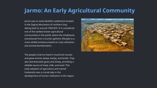 Uncovering the cradle of Agriculture: Neolithic sites in west Asia.pptx