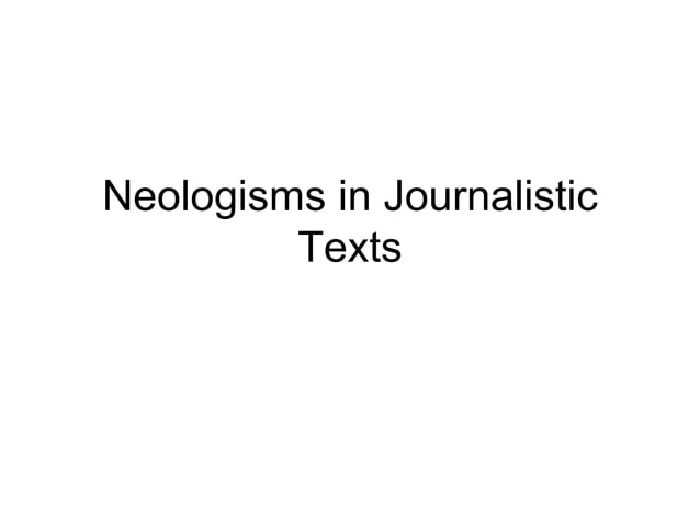 Neologisms in journalistic texts | PPT