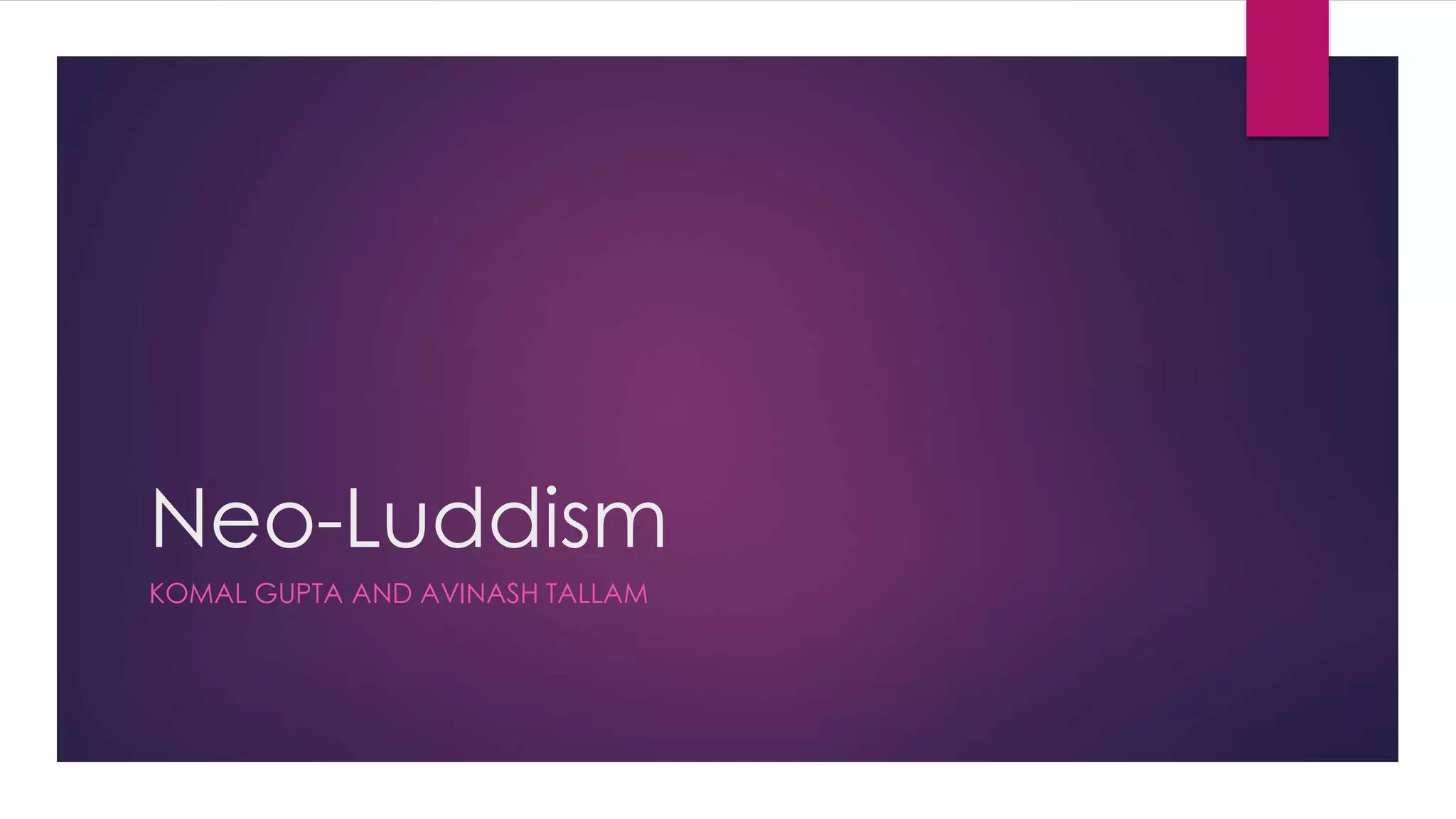 Neo luddism - A modern perspective | PPT
