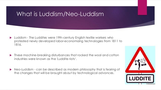 Neo luddism - A modern perspective