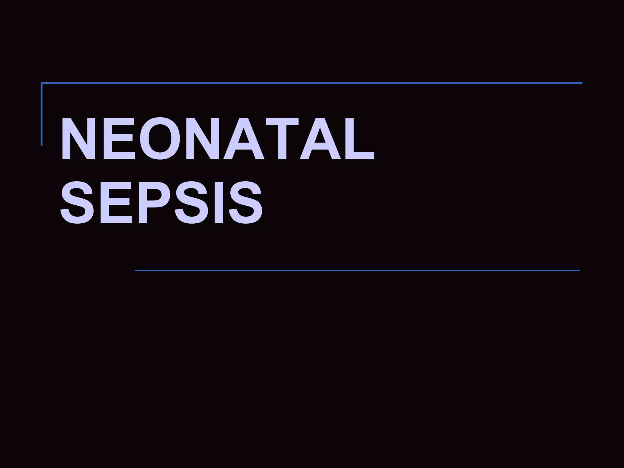 Neonatal Sepsis | PPT