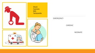 Neonatal cardiac emergency | PPTX