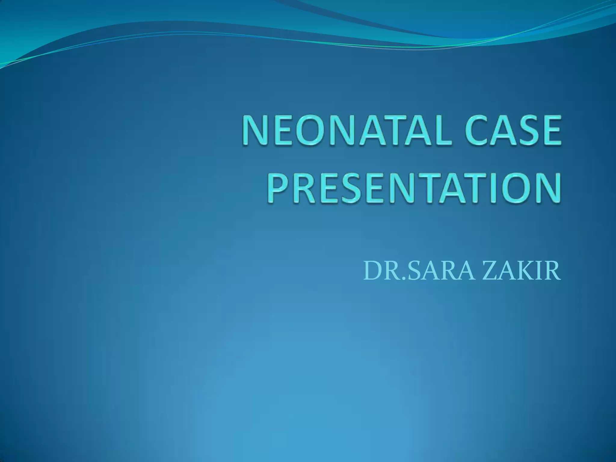 Neonatal case presentation on hypoxic ischemic encephalopathy | PPTX