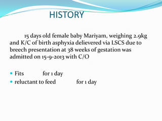Neonatal case presentation on hypoxic ischemic encephalopathy | PPTX