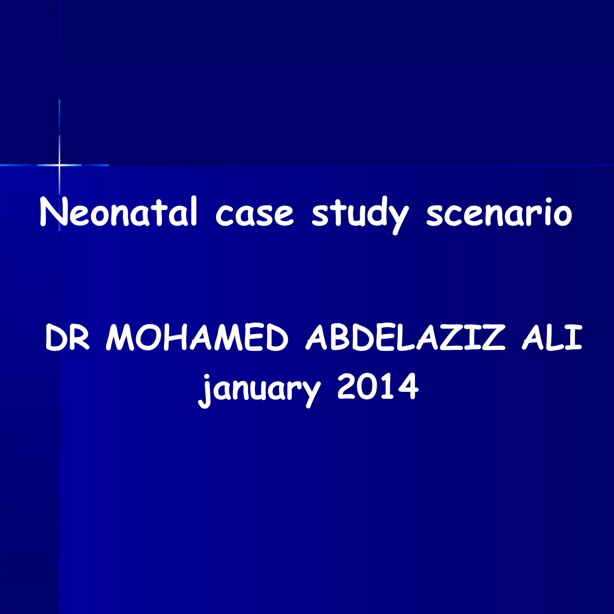 Neonatal case study scenario | PPT