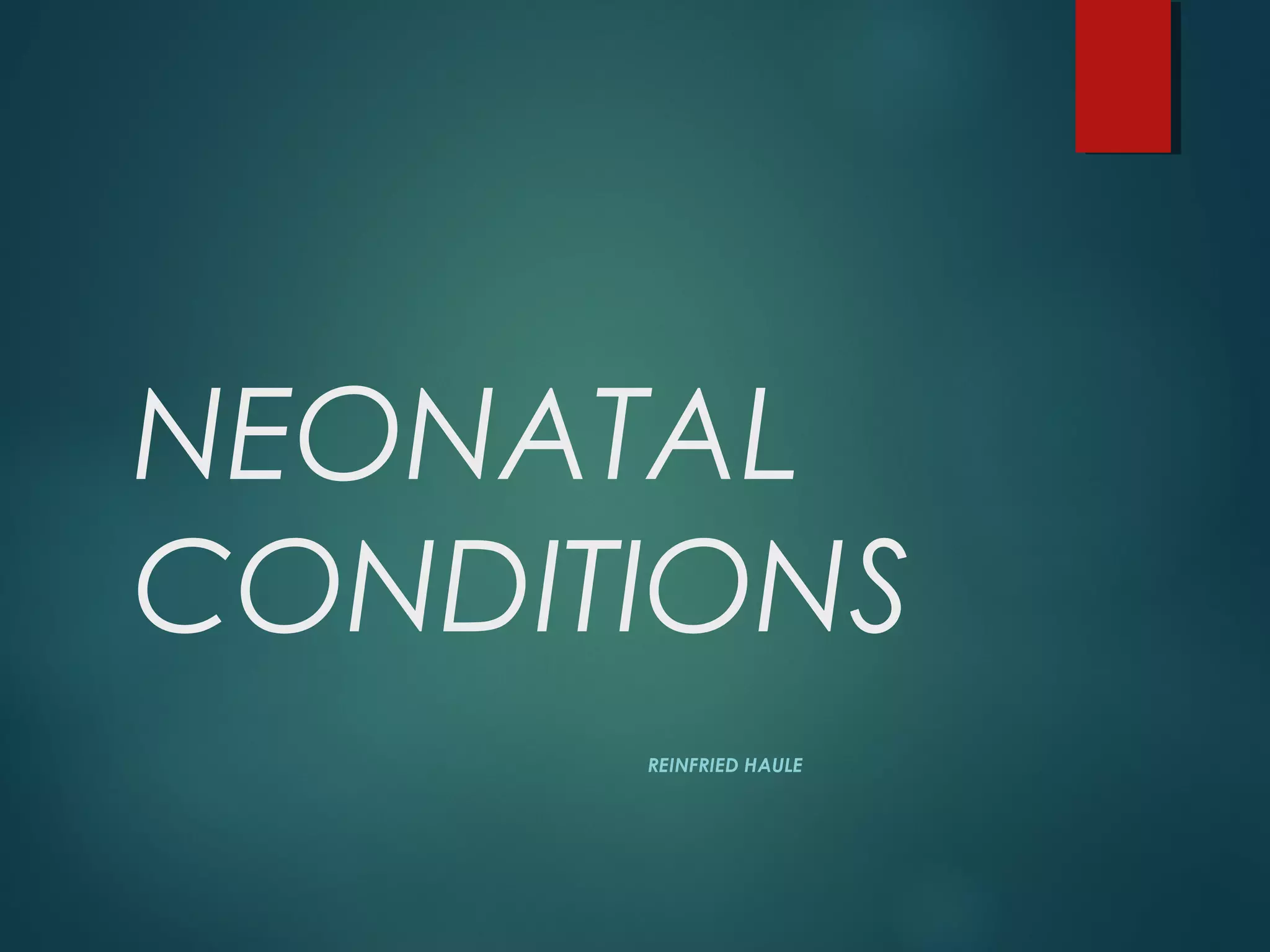 Neonatal conditions | PPT
