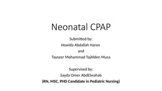 Neonatal CPAP Presentation Prepapred for UMST, Designed by Suliman | PPTX