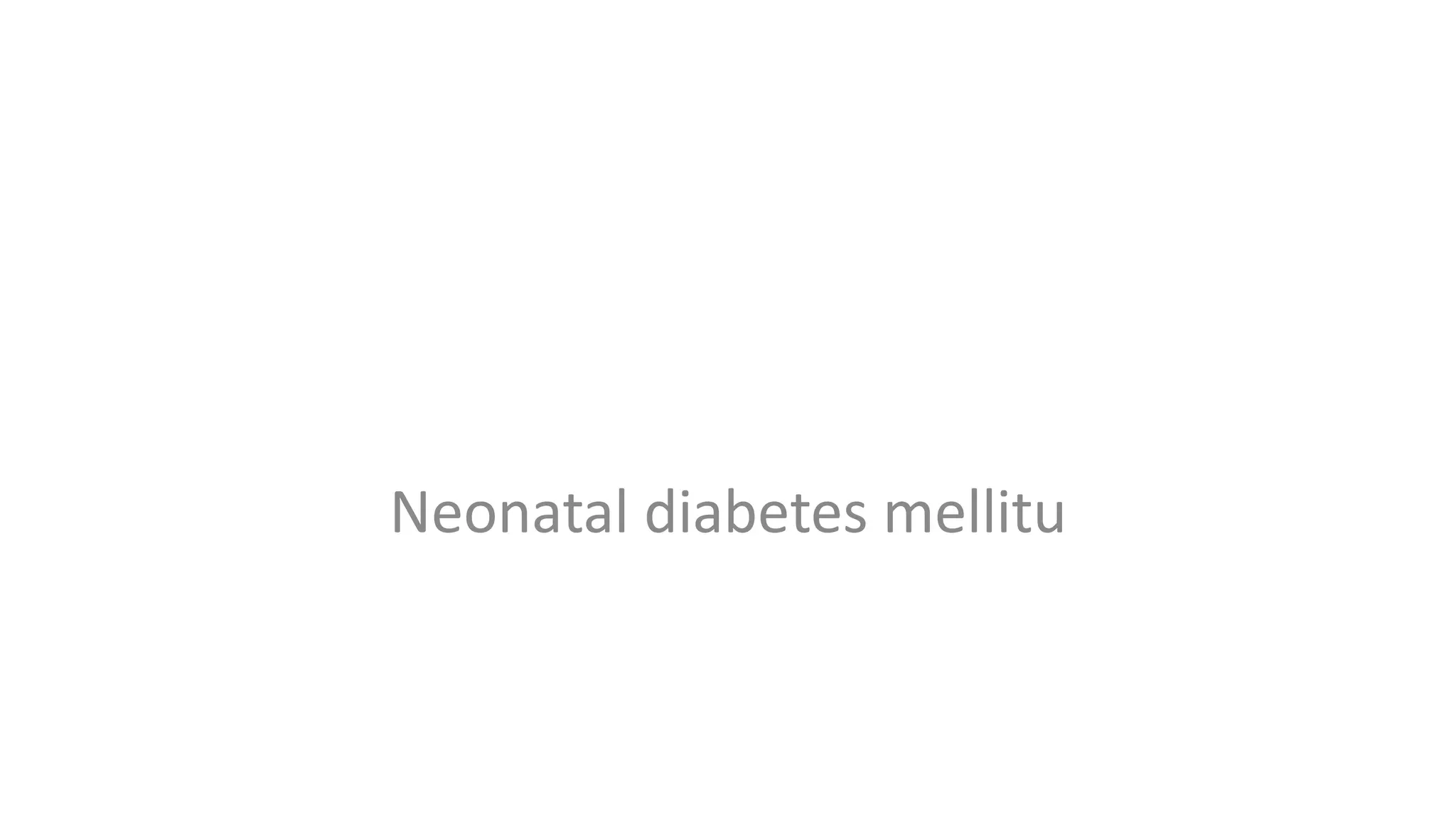 Neonatal diabetes mellitus for midwife .pptx