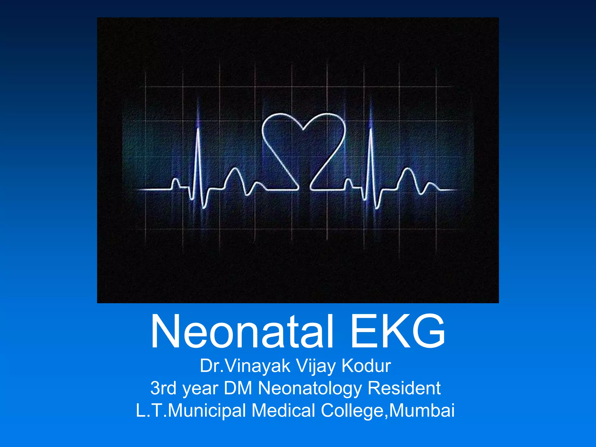 Neonatal ecg part2 | PPTX