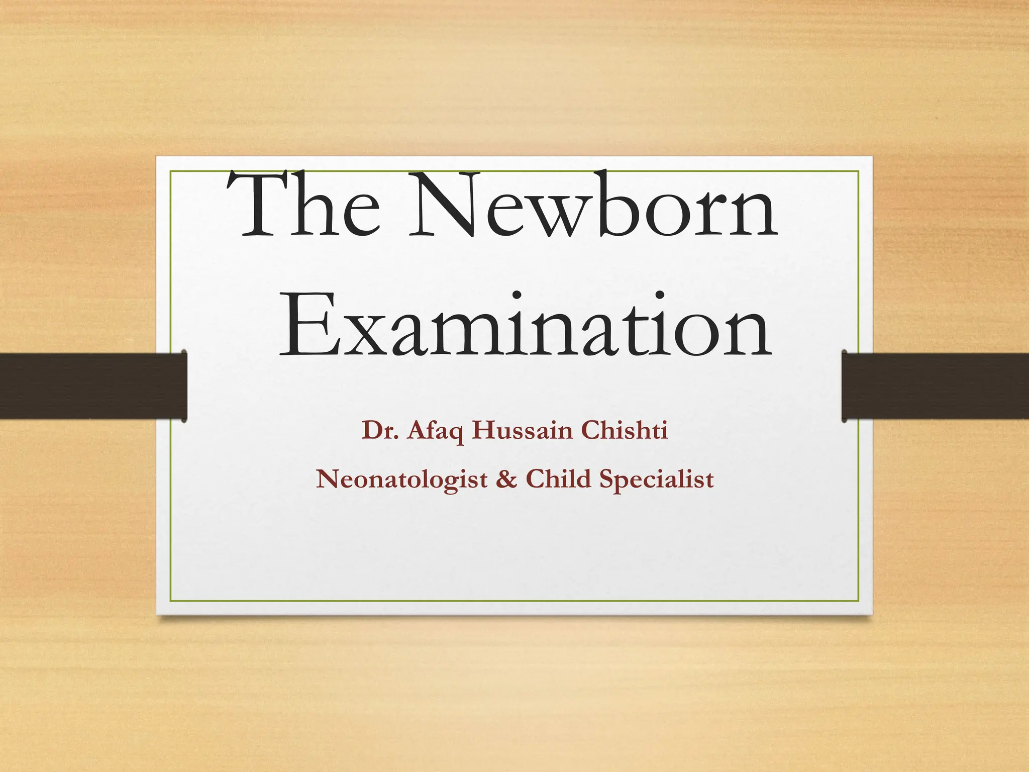 Neonatal Examination of the newborn after birth | PPTX