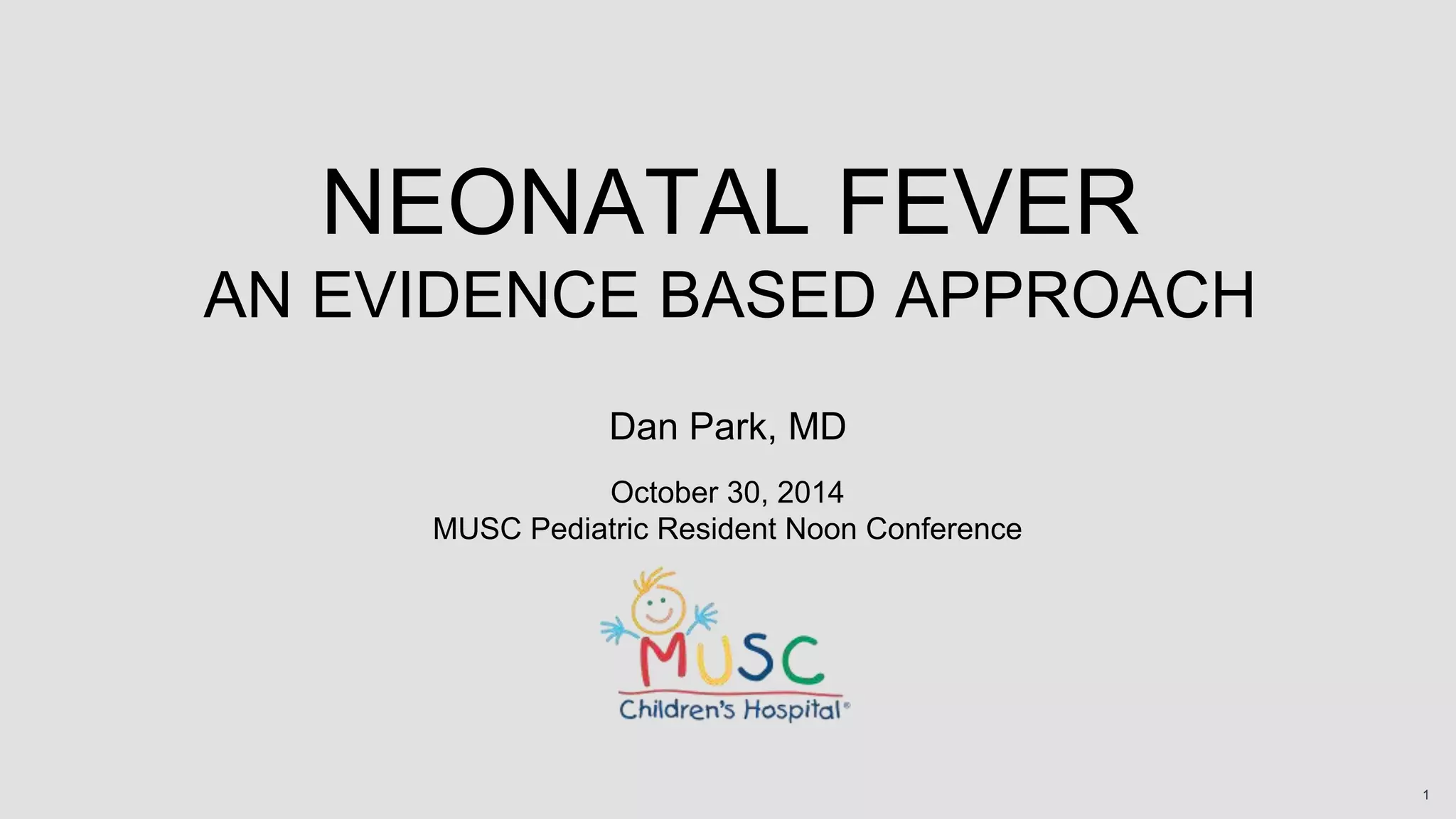 The Febrile Neonate and Young Infant: An Evidence Based Review | PPTX