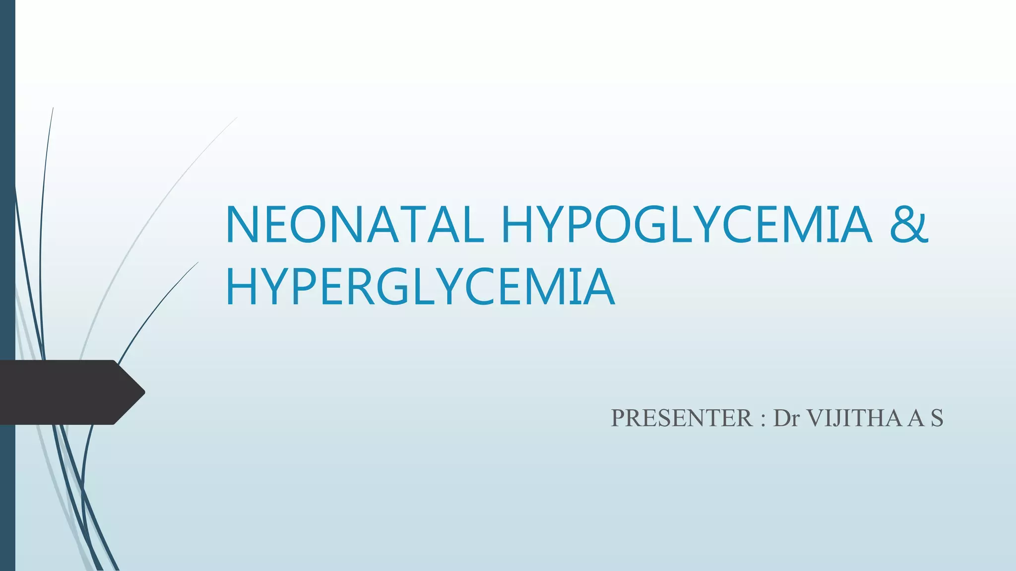 Neonatal hypoglycemia and hypergycemia | PPTX