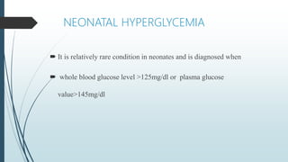 Neonatal hypoglycemia and hypergycemia | PPTX