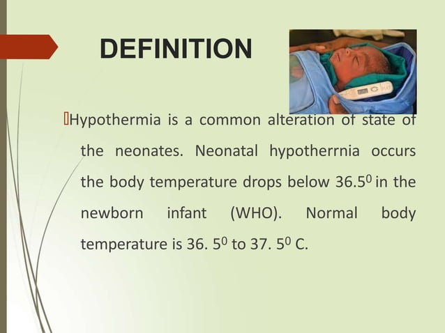 NEONATAL HYPOTHERMIA.pptx INFANTS AND YOUNG CHILDRENS | PPTX ...