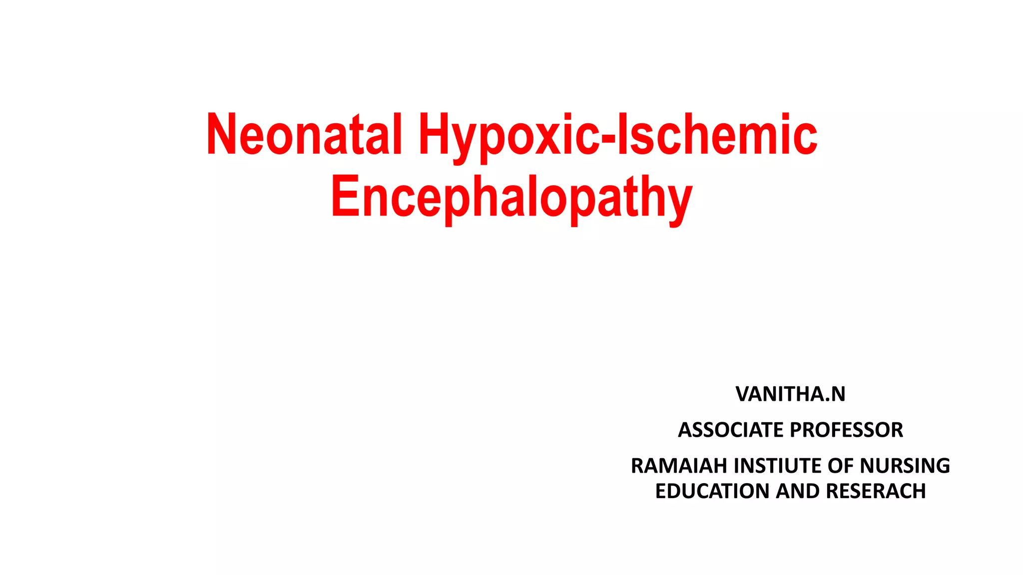 Neonatal Hypoxic-Ischemic Encephalopathy.pptx