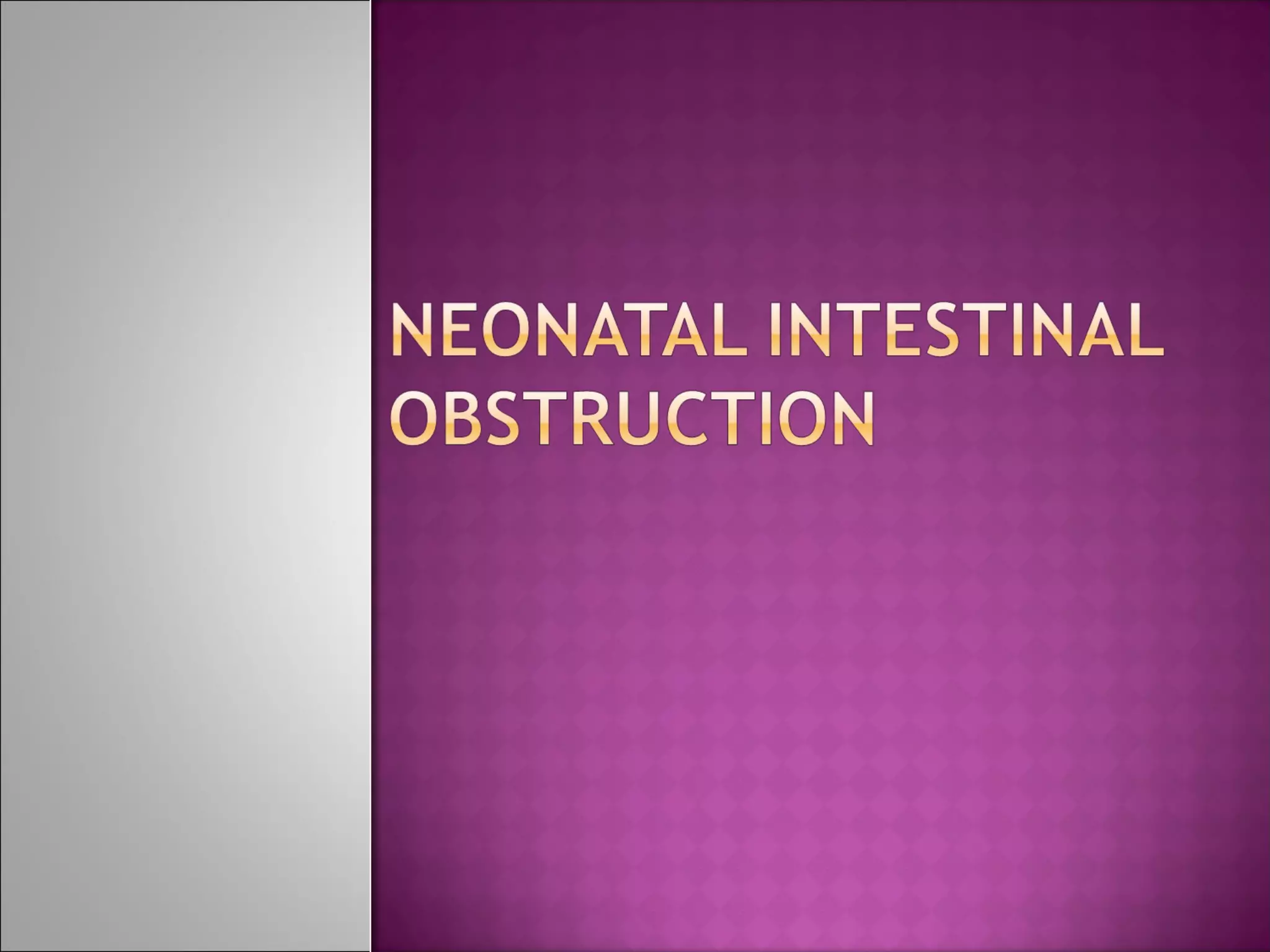 Neonatal intestinal obstruction | PPT