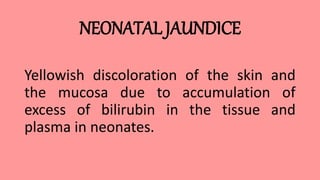 Neonatal Jaundice Paediatric nursing.pptx