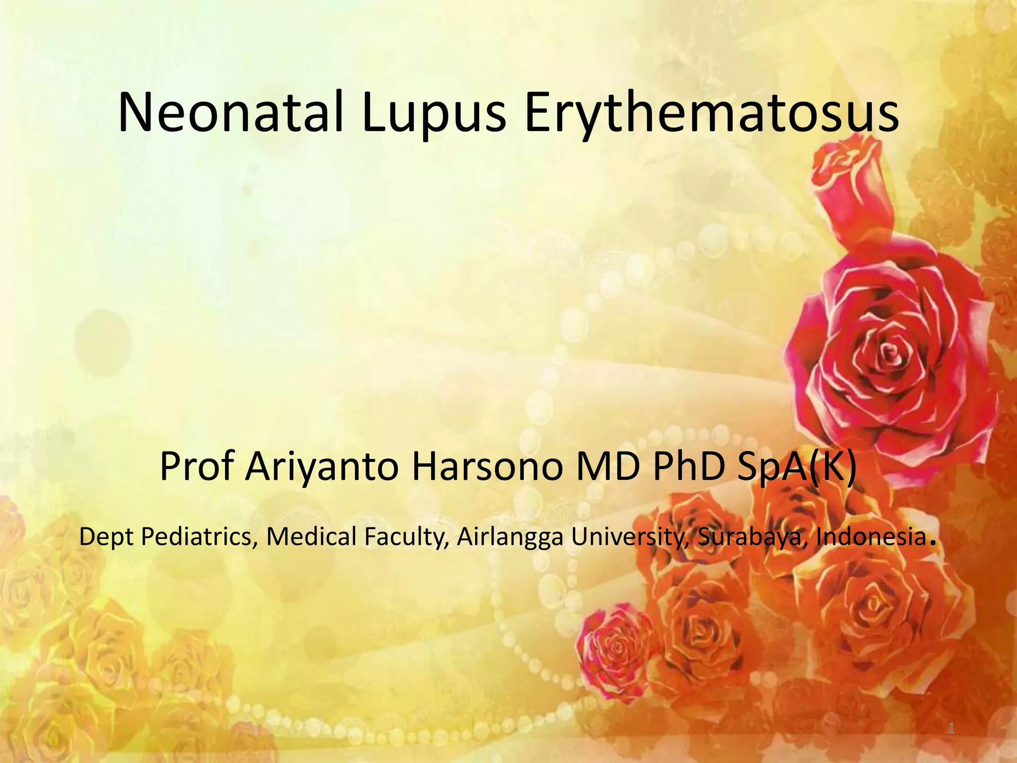 Neonatal lupus erythematosus | PPTX