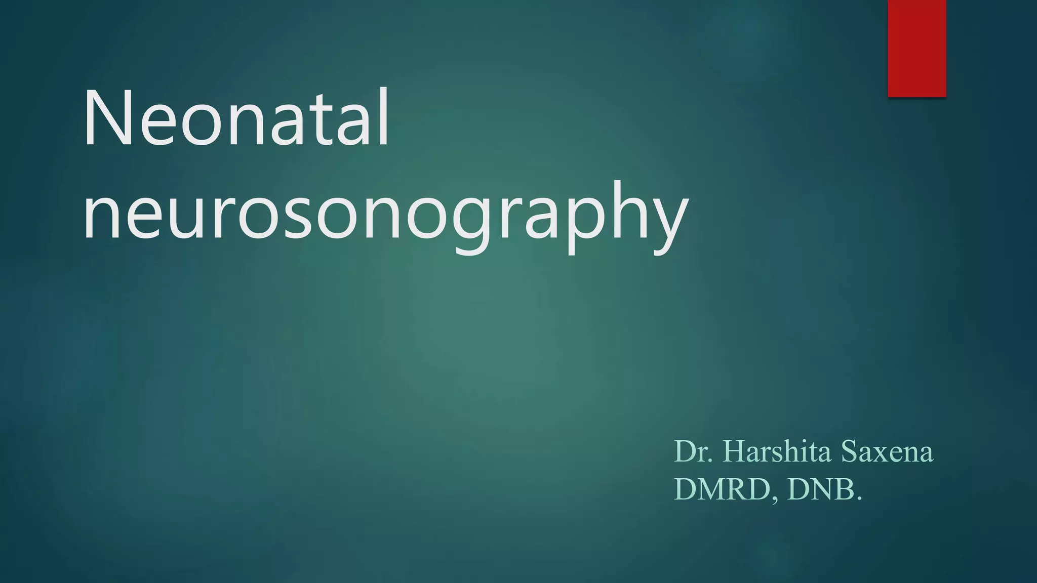 Neonatal neurosonography | PPTX