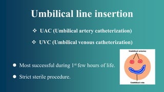 Neonatal procedures final | PPTX
