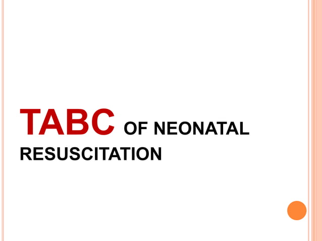 NEONATAL RESUSCITATION | PPTX | First Aid | Injuries