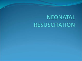 NEONATAL RESUSCITATION.ppt