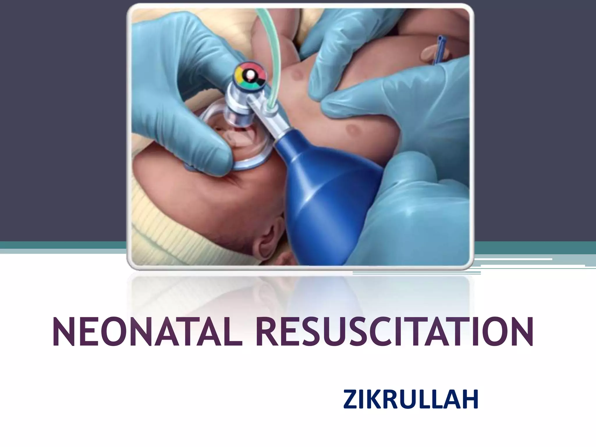 Neonatal resuscitation | PPTX | First Aid | Injuries