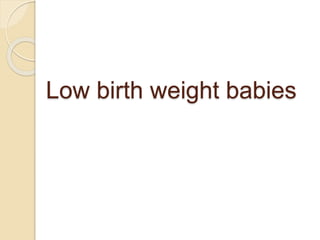 NEONATAL RESUSCITATION AND LOW BIRTH WEIGHT BABIES | PPTX