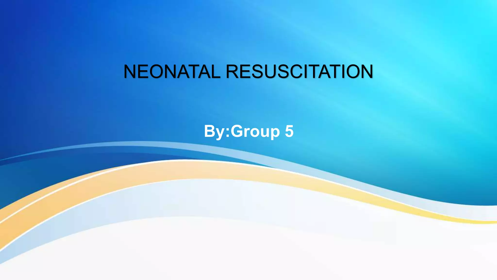 neonatal resuscitation final.pptx