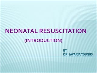 Neonatal resuscitation part 1 by dr.javeria | PPT