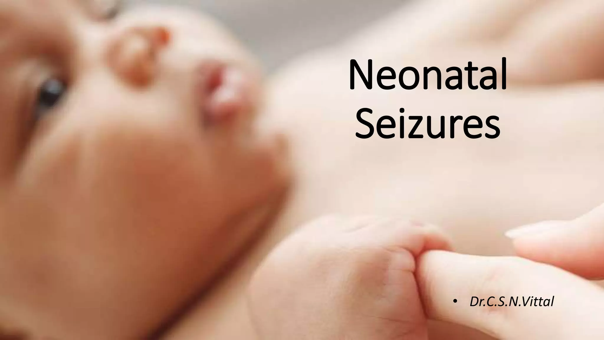 Neonatal seizures | PPTX