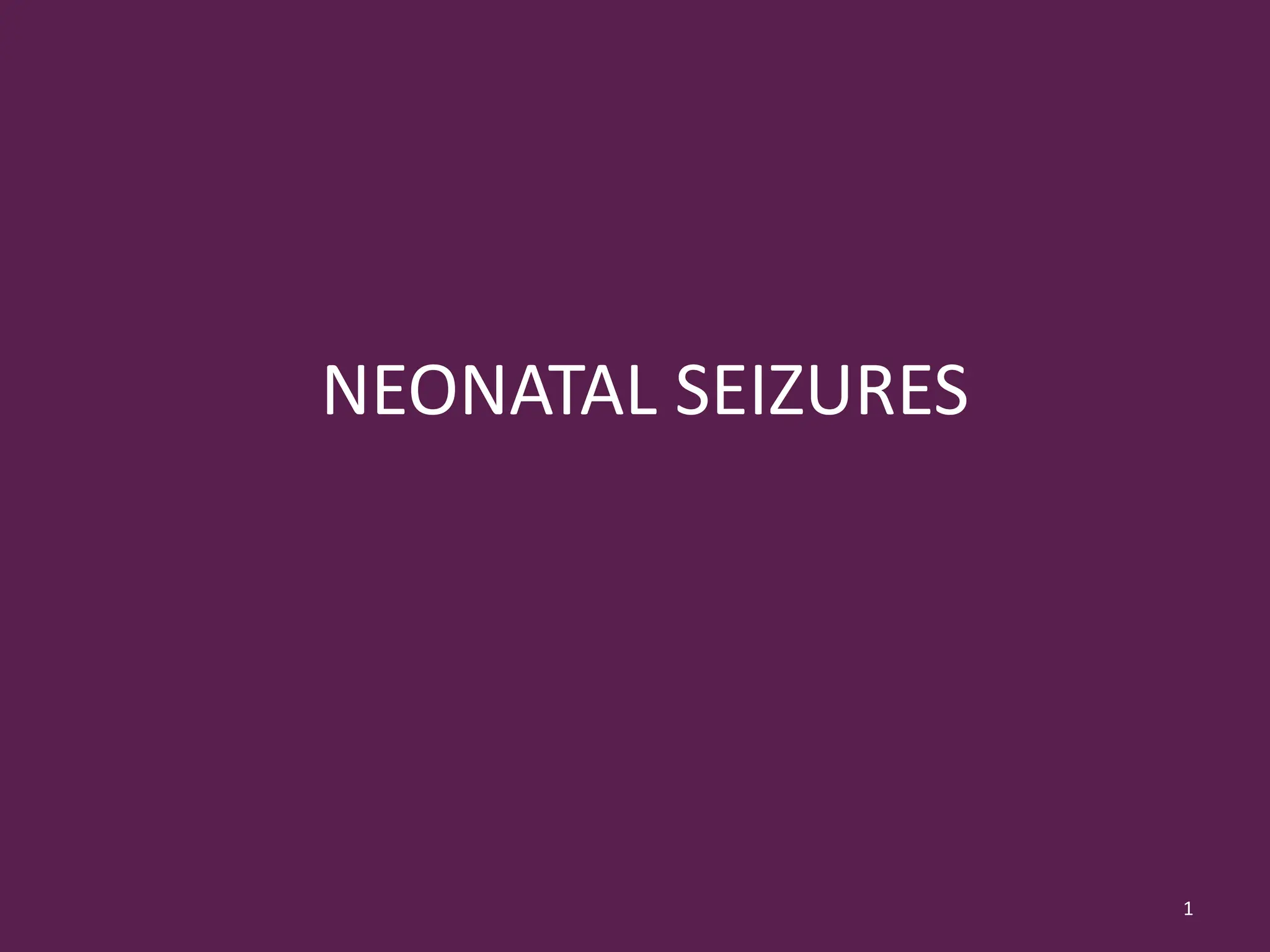 Undergraduate pediatrics NEONATAL SEIZURES.ppt.ppt