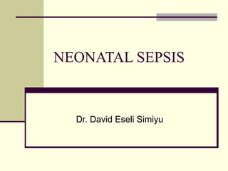 NEONATAL SEPSIS.ppt clinical medicine and surgery 2nd year | PPT