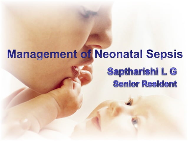 Neonatal sepsis management | PPT | Infectious Diseases | Diseases and ...