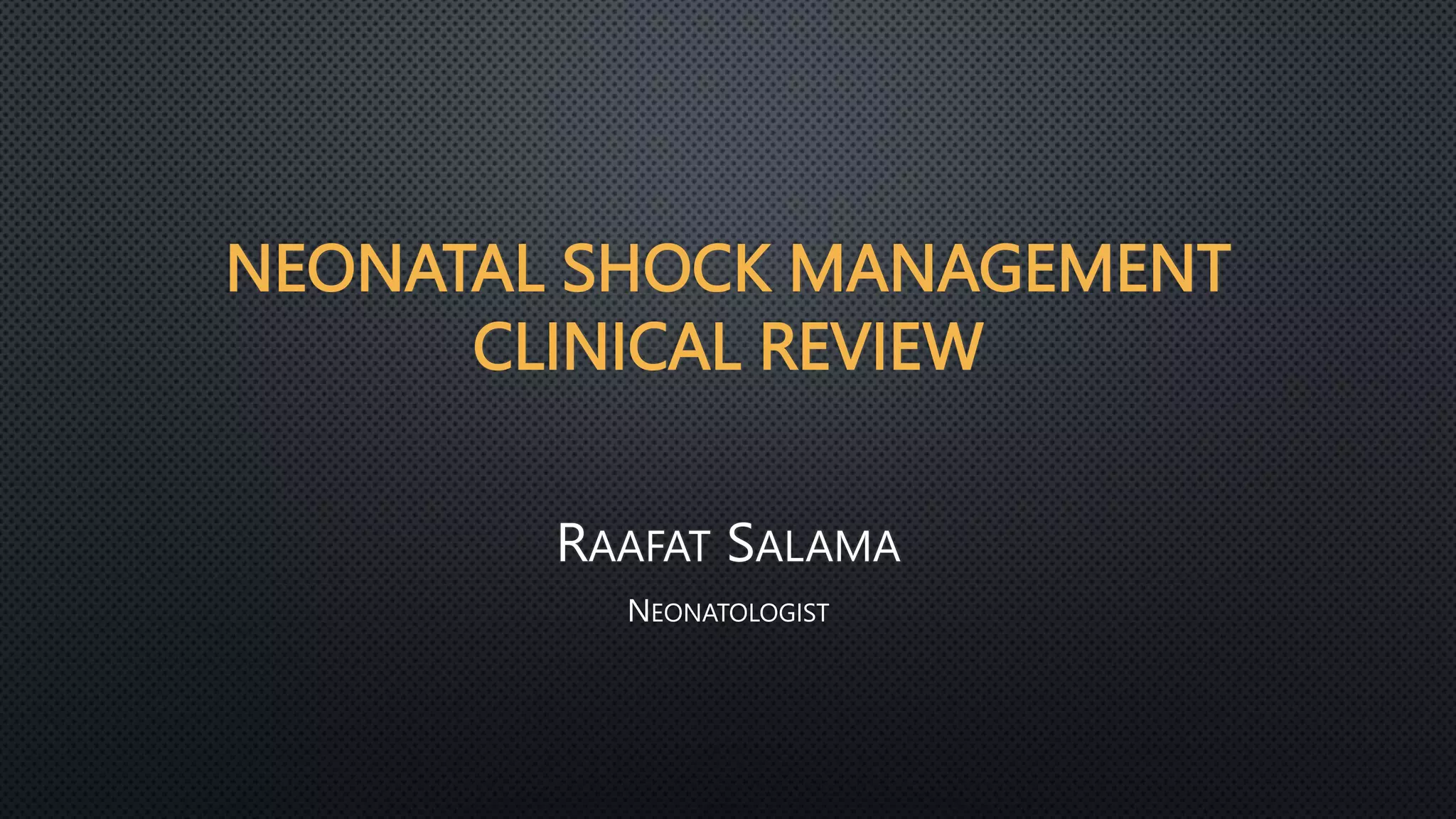 Neonatal shock management [Autosaved].pptx