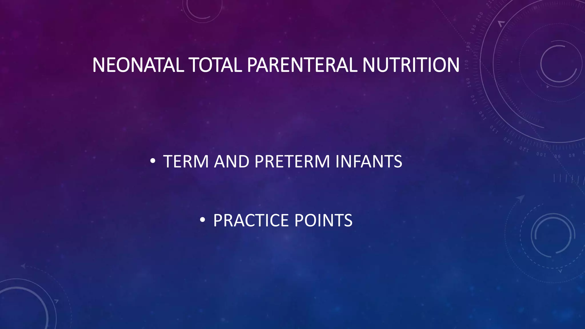 NEOONATAL PARENTERAL NUTRITION presentation | PPTX